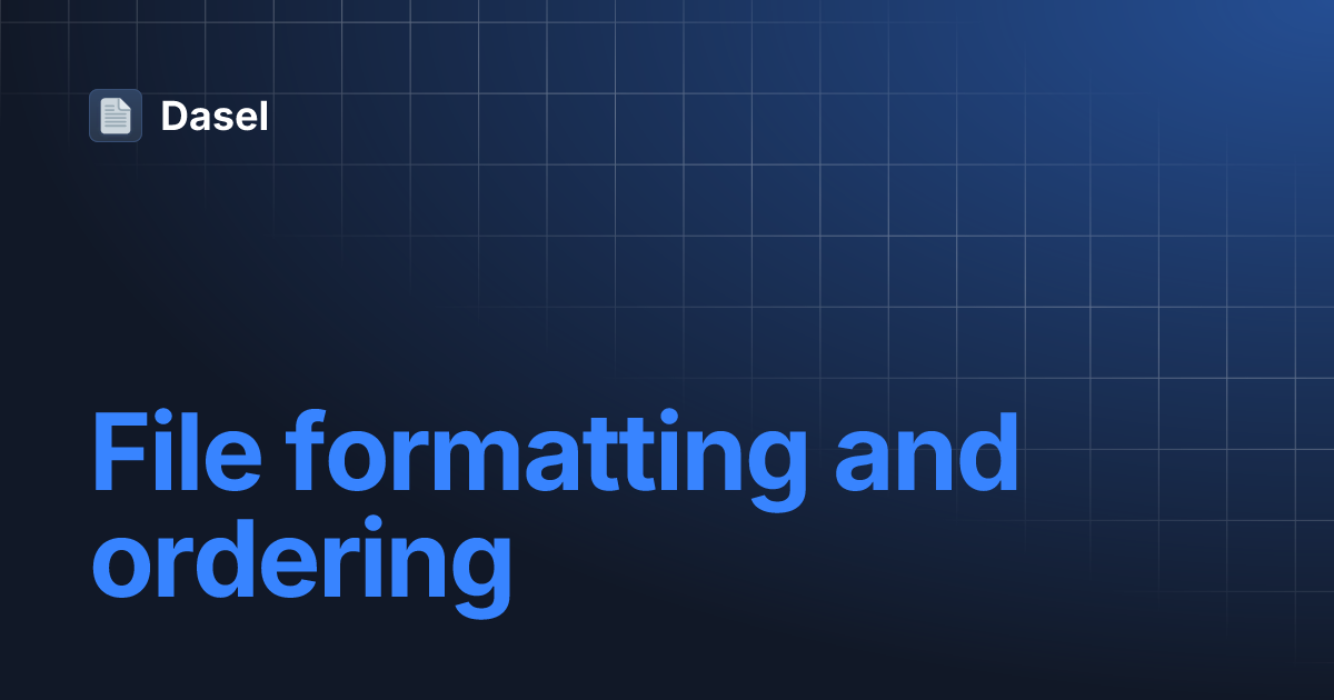 File formatting and ordering | Dasel